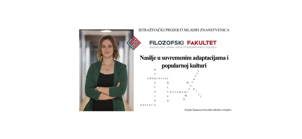 Filozofski fakultet u Osijeku financira projekt mlade znanstvenice: Nasilje u suvremenim ...